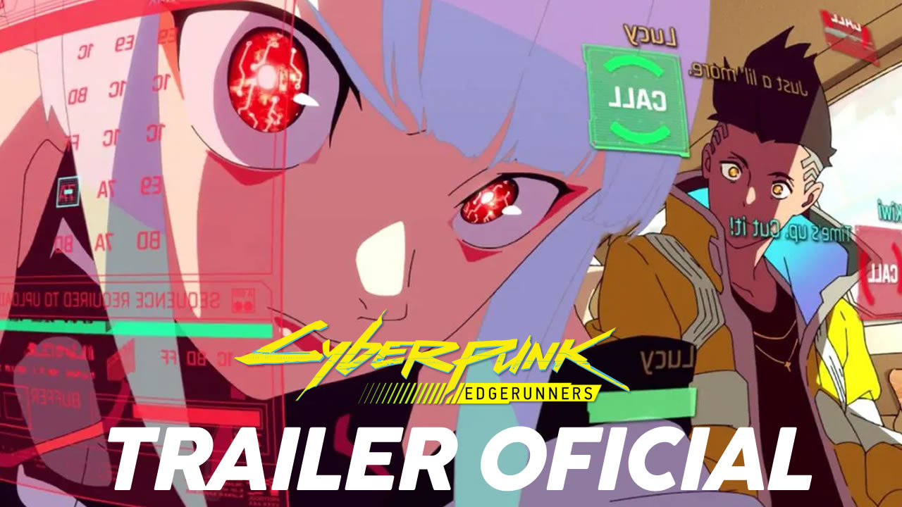 Cyberpunk: Edgerunners de Netflix ya tiene su primer trailer oficial